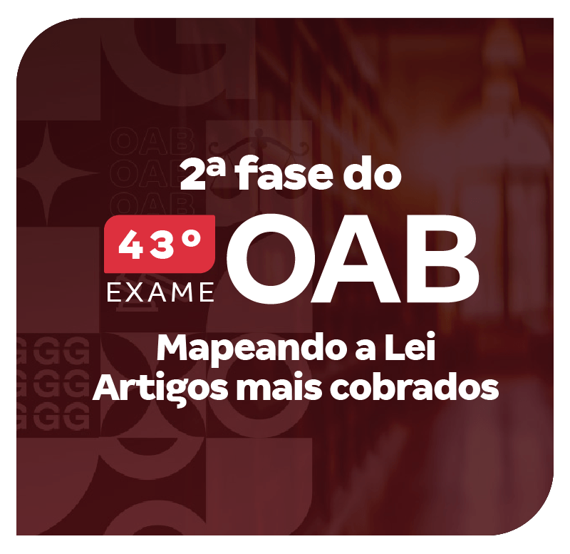 2ª fase do 43º Exame OAB: Mapeando a Lei | Artigos mais cobrados
