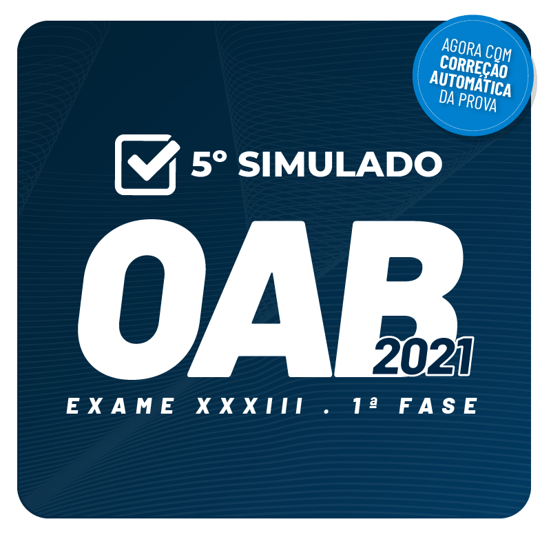 5º Simulado OAB (2021) - 1ª Fase do Exame XXXIII