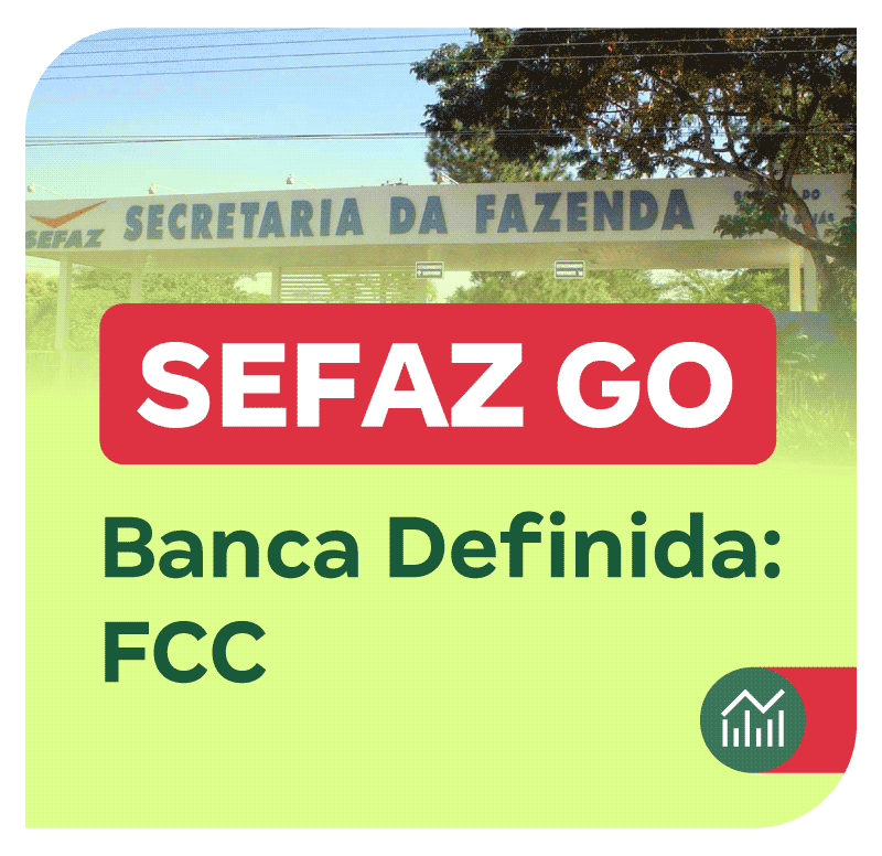 Concurso SEFAZ GO | Banca Definida: FCC