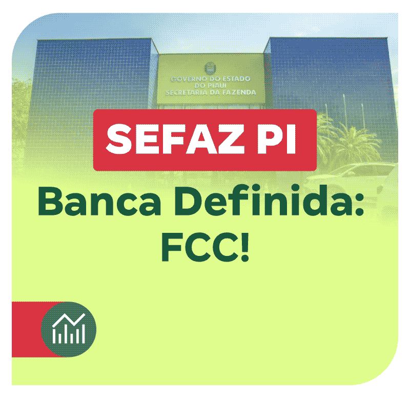 Concurso SEFAZ PI | Banca Definida: FCC!