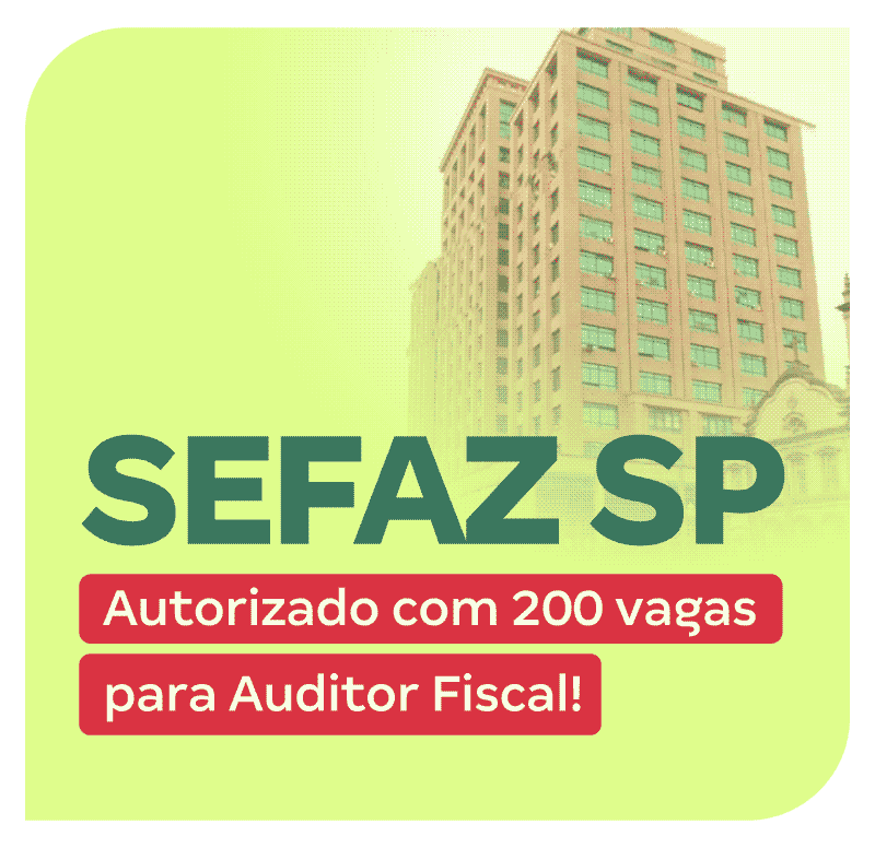 Concurso SEFAZ SP: Autorizado com 200 vagas para Auditor Fiscal!