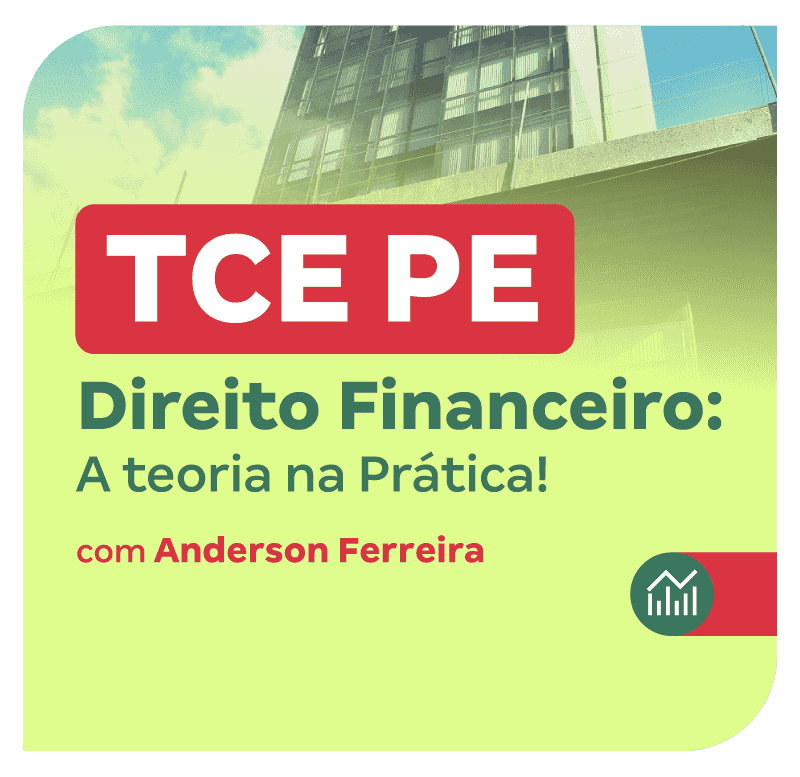 Concurso TCE PE | Direito Financeiro: A Teoria na Prática!