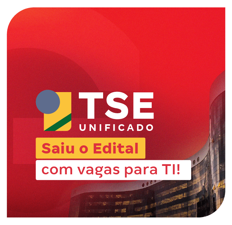 Concurso TSE Unificado | Saiu o edital com vagas para TI! Concurso TSE Unificado | Saiu o edital com vagas para TI!