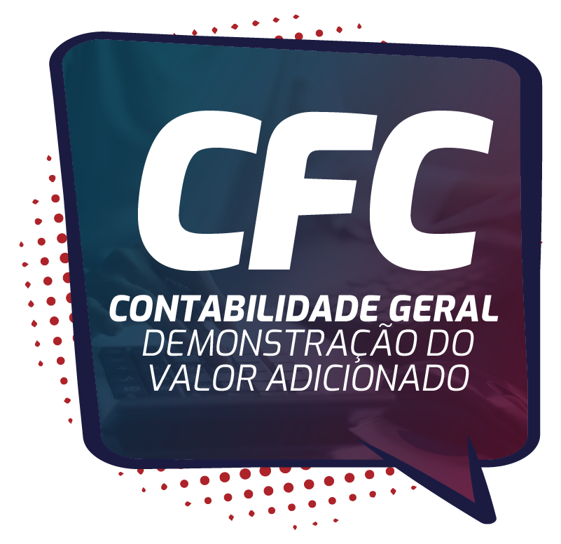 Exame CFC – Contabilidade Geral – Demonstração do Valor Adicionado