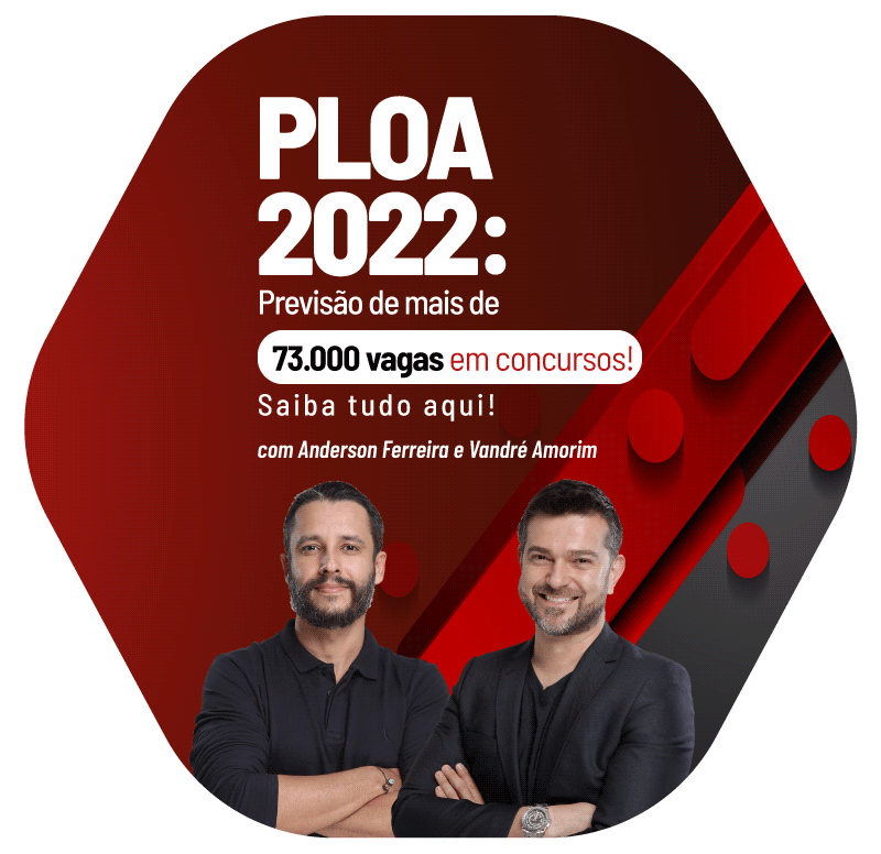 PLOA 2022: Previsão de mais de 73.000 vagas em concursos! Saiba tudo aqui!